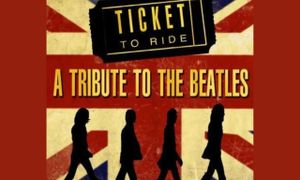 Ticket To Ride: A Tribute to The Beatles [03/06/26]