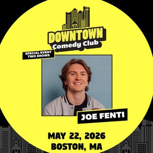 Downtown Comedy Club: Joe Fenti (SPECIAL EVENT) [05/22/26]