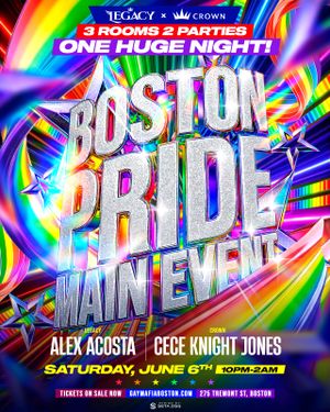 Boston Pride Main Event at Legacy & Crown with Alex Acosta and CeCe ...