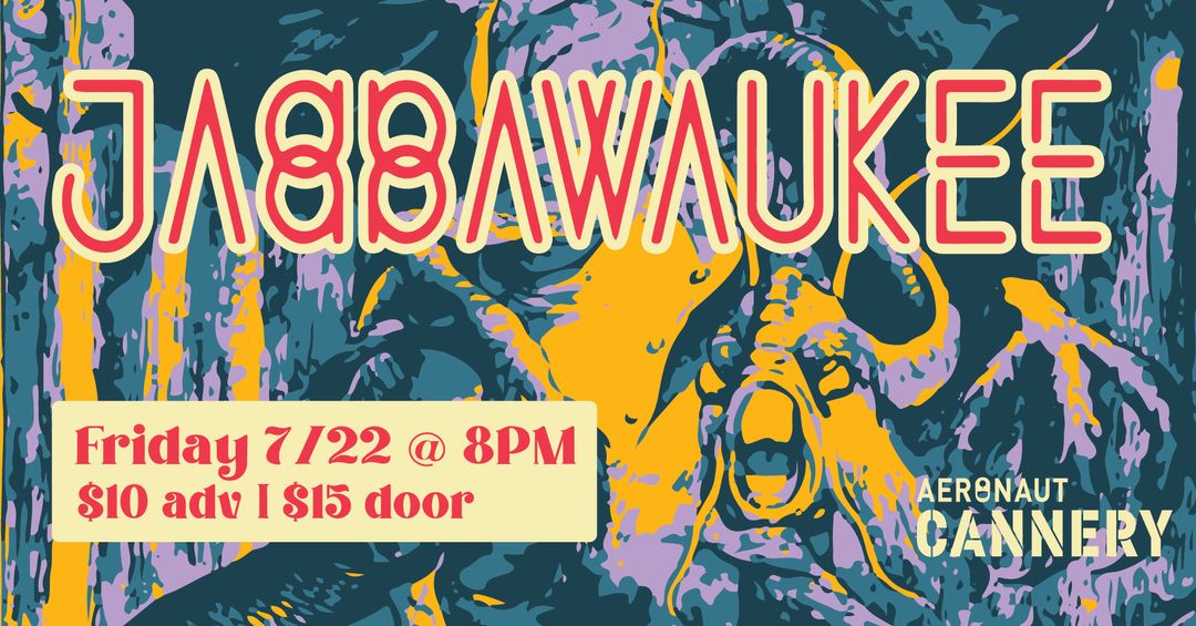 Jabbawaukee at Aeronaut Cannery - Joyraft