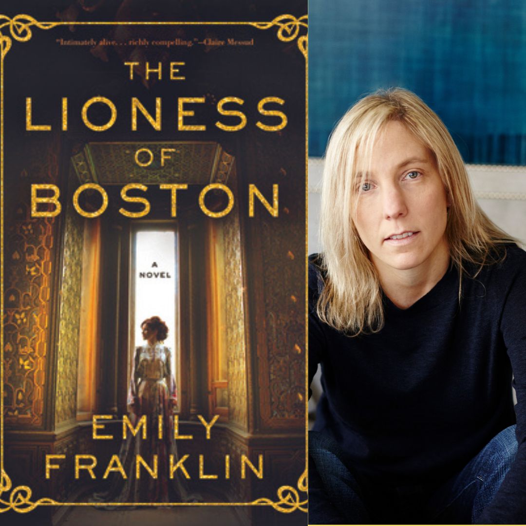 Emily Franklin, author of The Lioness of Boston, in conversation with ...