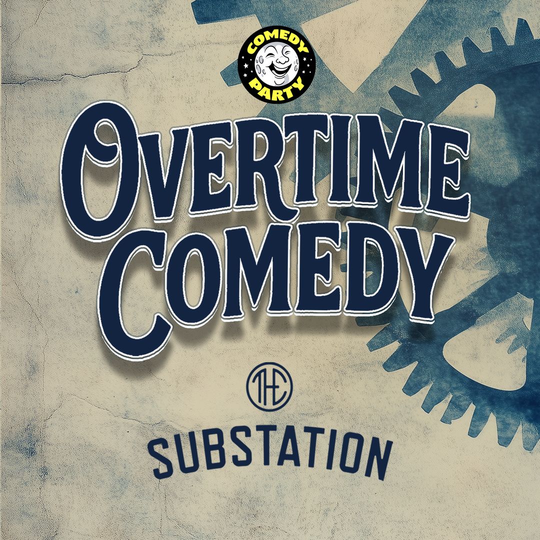 Overtime Comedy @ The Substation - Joyraft