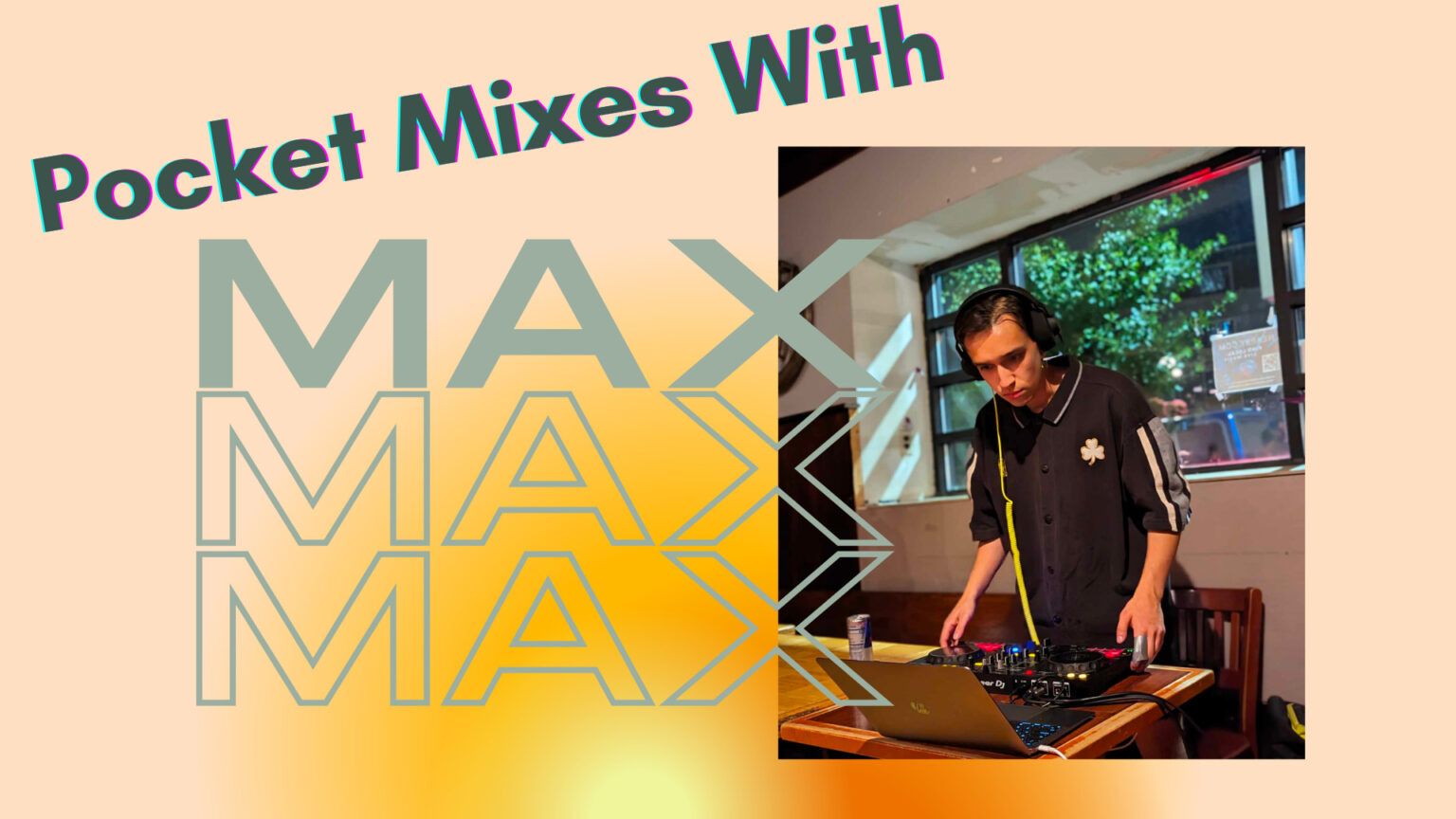 Pocket Mixes with Max at Lamplighter CX [09/30/23]