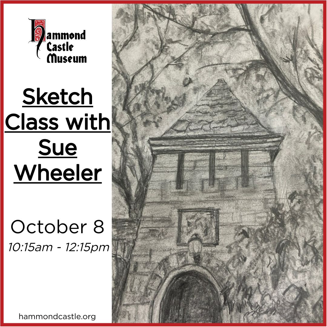 Sketch Class with Sue Wheeler at Hammond Castle Museum [10/08/23]