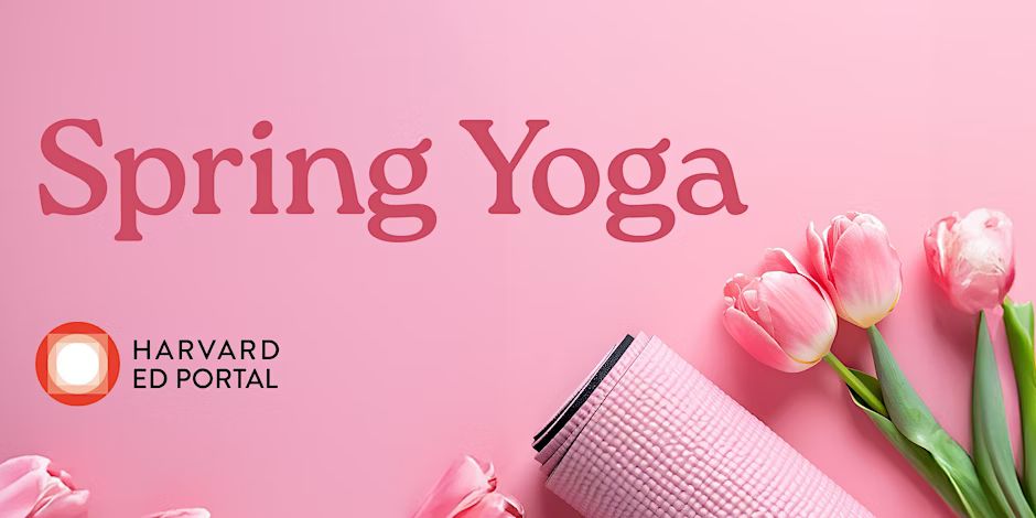 Spring Yoga @ the Harvard Ed Portal [03/20/25]