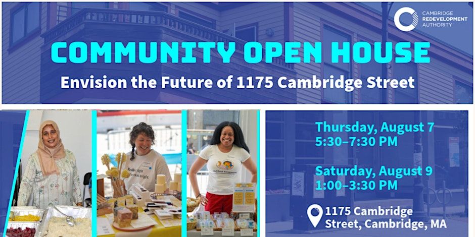 August 9th: Community Open House at 1175 Cambridge Street [08/09/25]