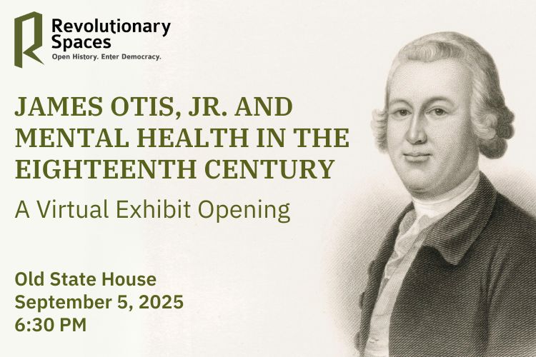 James Otis, Jr. and Mental Health in the Eighteenth Century: A Virtual ...