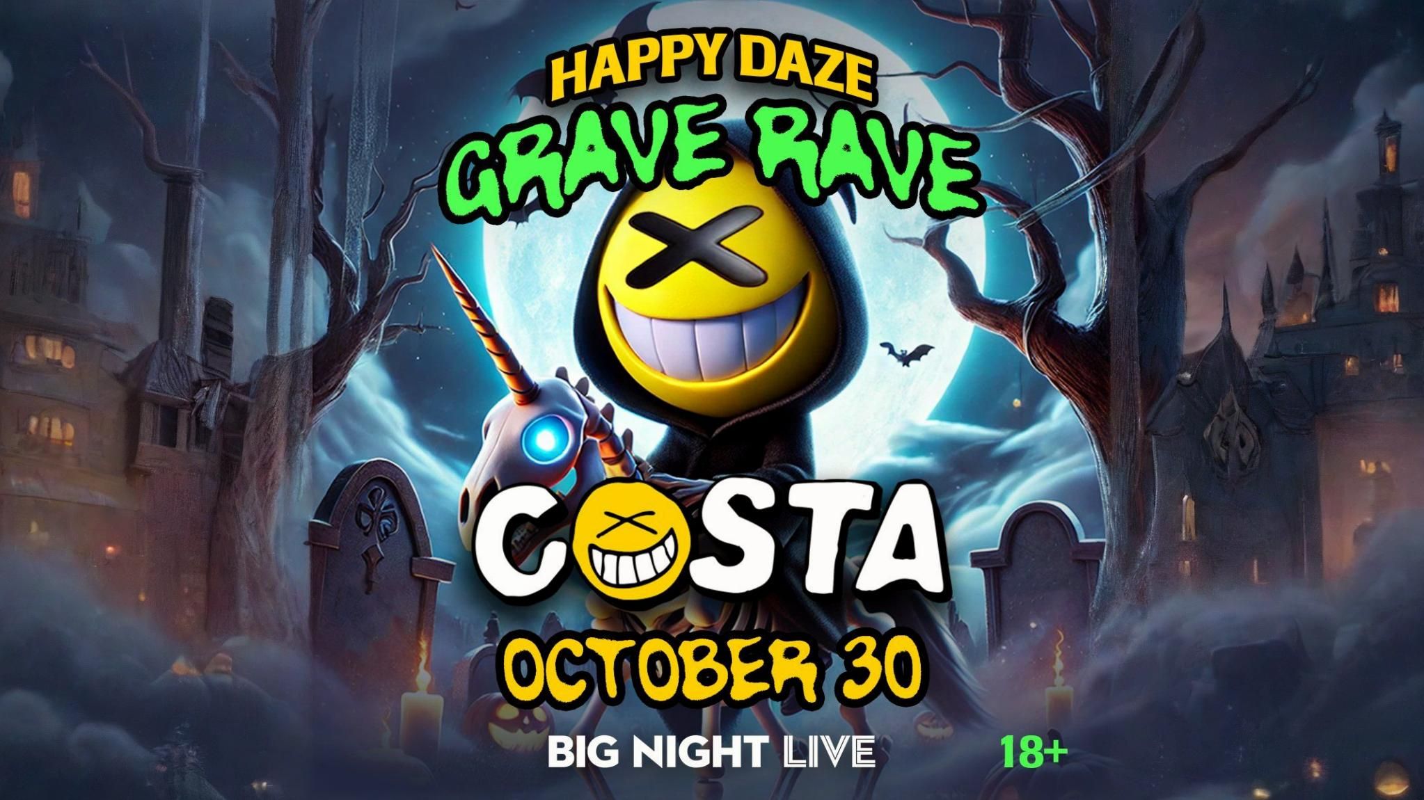 HAPPY DAZE: The Grave Rave w/ Costa — 18+ Halloween Party at Big Night ...