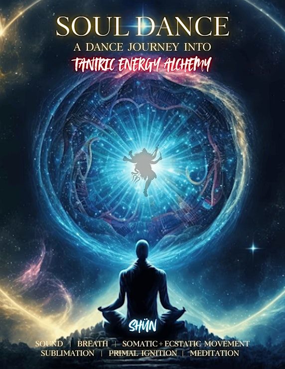 Soul Dance: A Dance Journey into Tantric Alchemy [11/23/25]