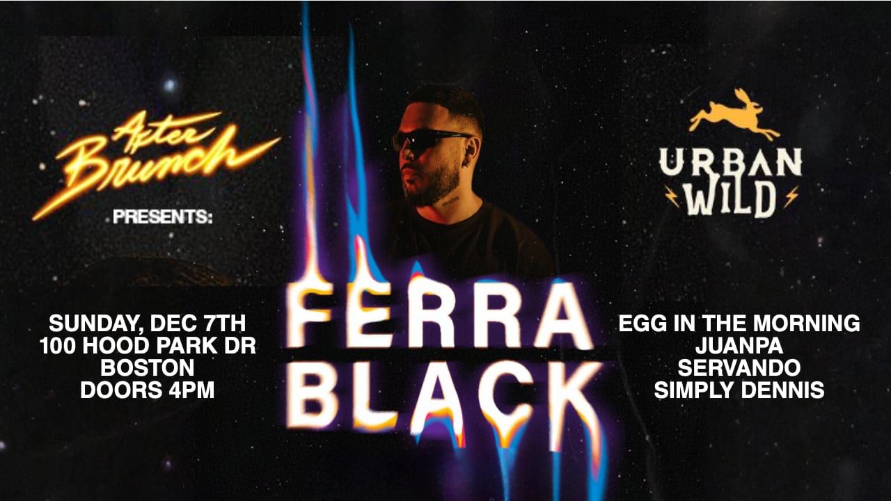 After Brunch: Ferra Black - House Music Day Party - Free before 5pm [12/07/25]