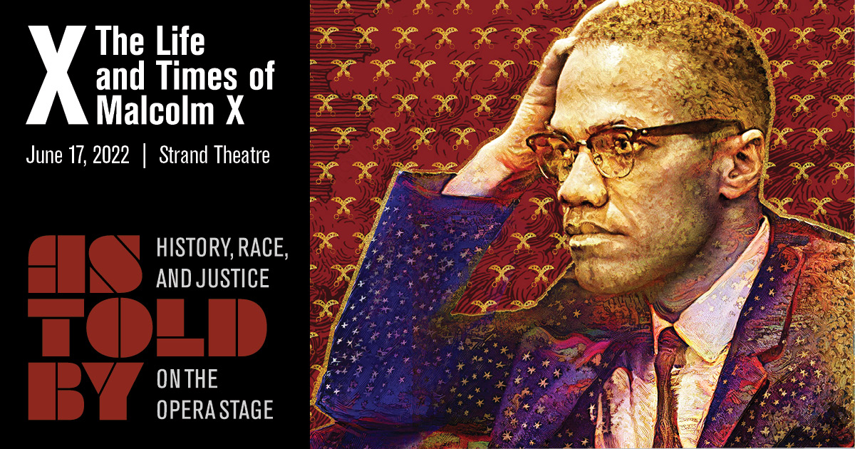 New England Premiere of Malcolm X Opera [06/17/22]